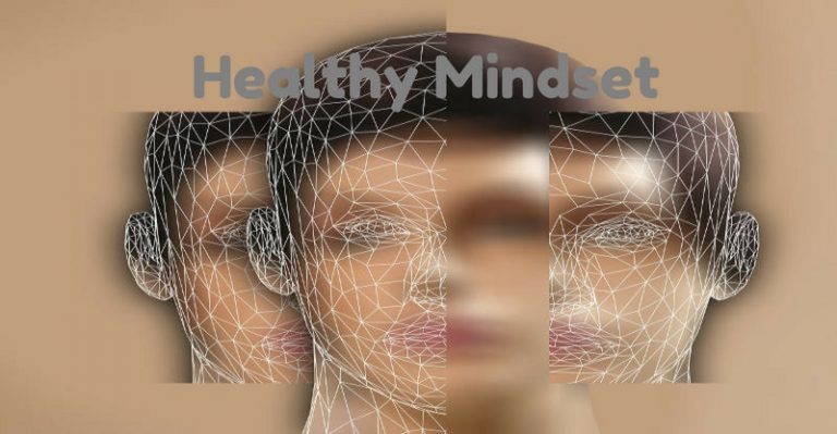 Create a Healthy Mindset - You Have the Power to Develop it