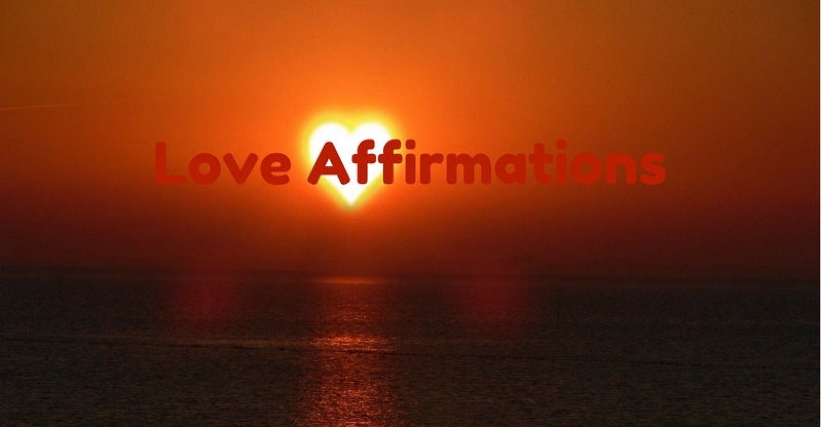Love Affirmations and How to Use Them to Get Results
